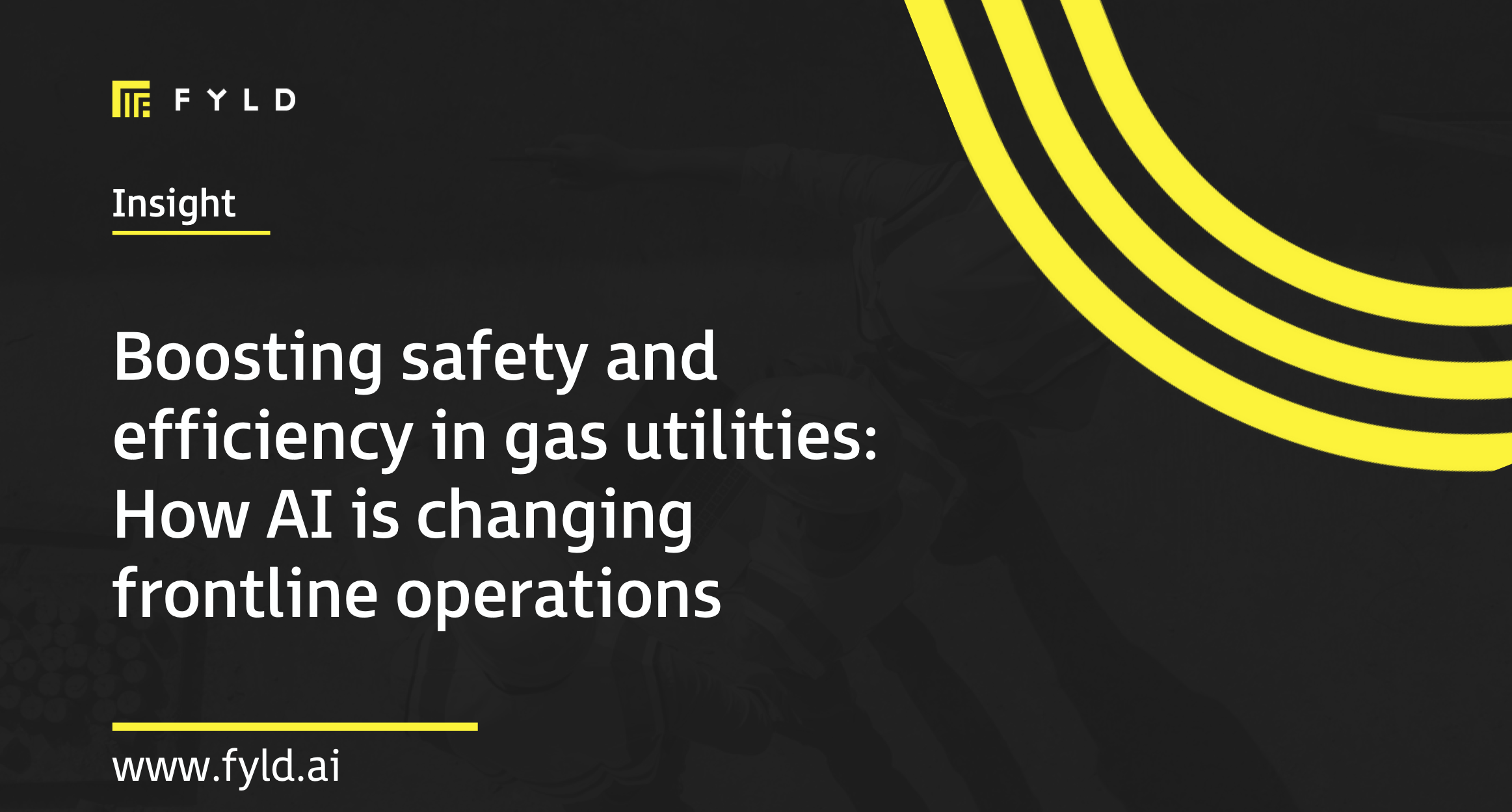 Boosting safety and efficiency in gas utilities: How AI is changing frontline operations